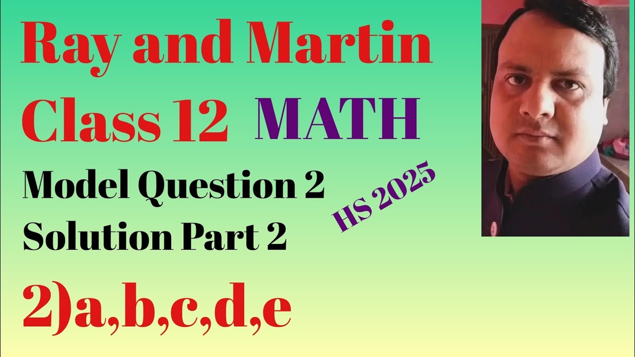 Class 12 Ray and Martin Mathematics Model Question 2 , Solution Part 2 ...