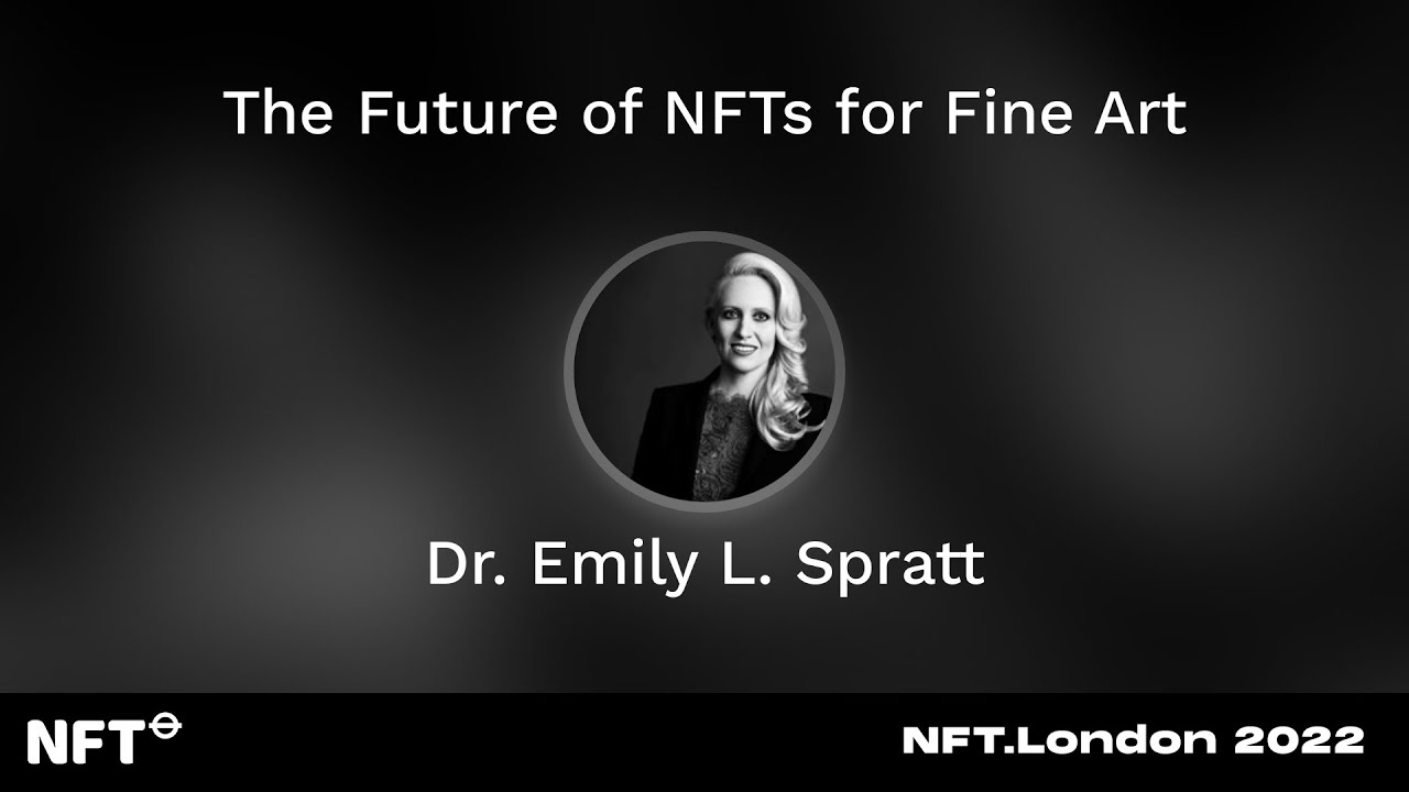 The Future of NFTs for Fine Art - Dr. Emily Spratt - Talk at NFT.London ...