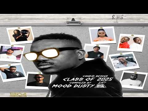 Candid Beings Class Of 25 (Compiled By Mood Dusty) Mixed By S.O.S Musiq) 2# #Afro #DeepHouseMix2026