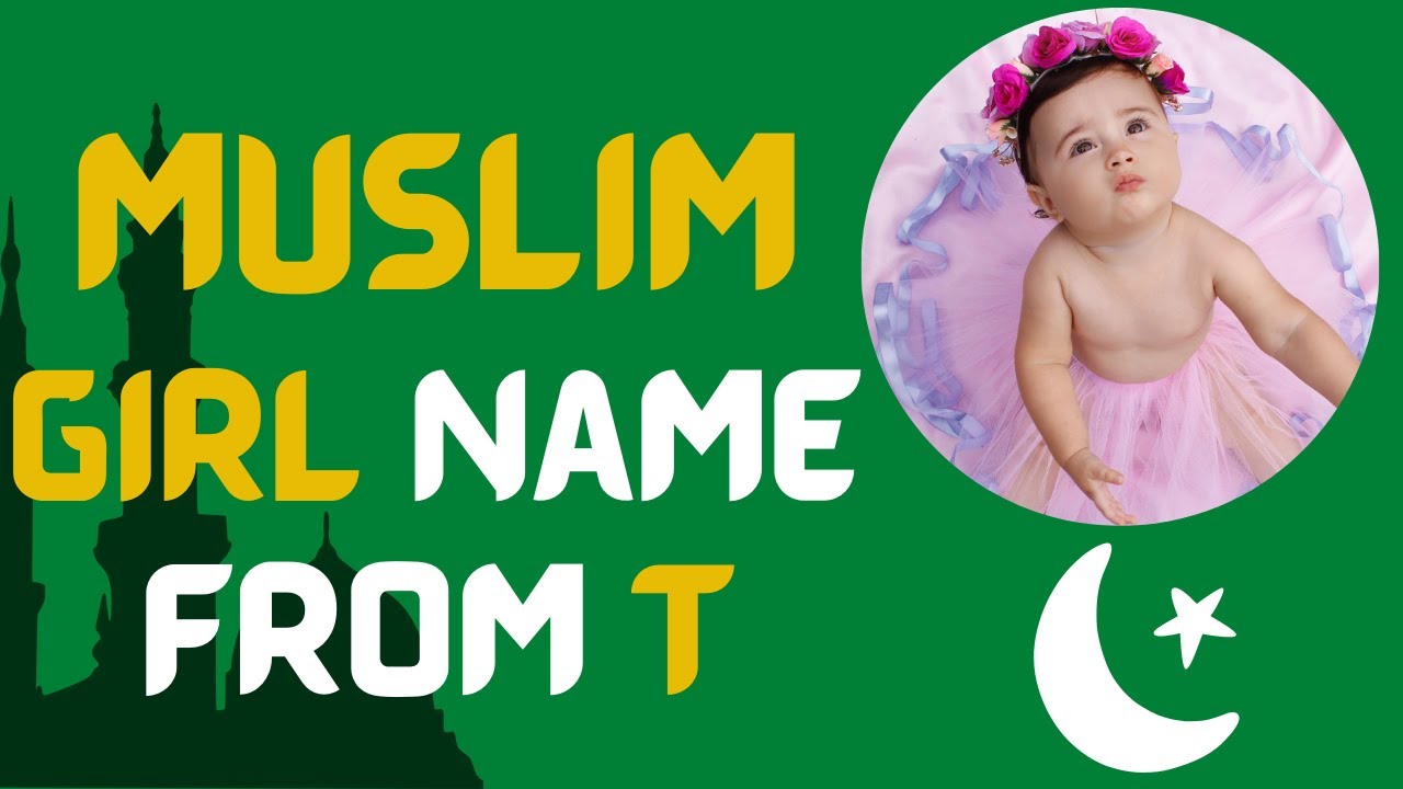 Muslim Girl Names Starting With T T Name List Girl Muslim Islamic Baby Girl Names From muslim-girl-names-starting-with-t-t-name-list-girl-muslim-islamic-baby-girl-names-from