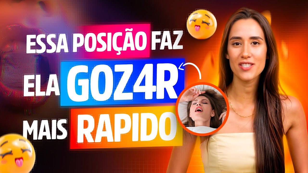 ESSA POSIÇÃO FAZ ELA GOZ4R RÁPIDO - YouTube
