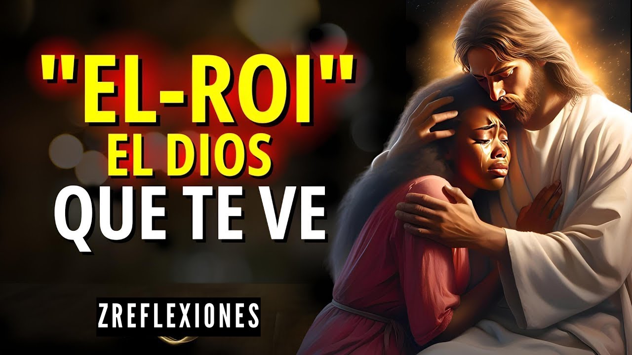 🔥 ¡LEVÁNTATE Y CONFÍA! El Roi: El Dios que Nunca Te Pierde de Vista 🙏 ...