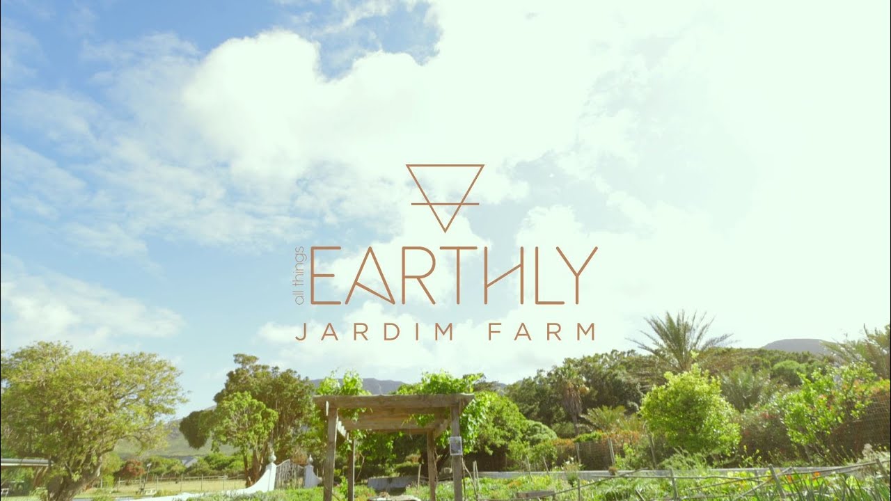 All Things Earthly at Jardim Farm - YouTube