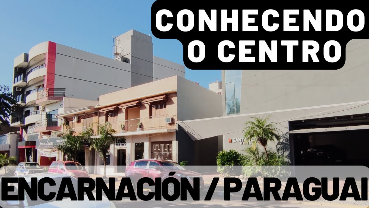VEJA COMO é o CENTRO da CIDADE de ENCARNACION - PARAGUAI. - YouTube