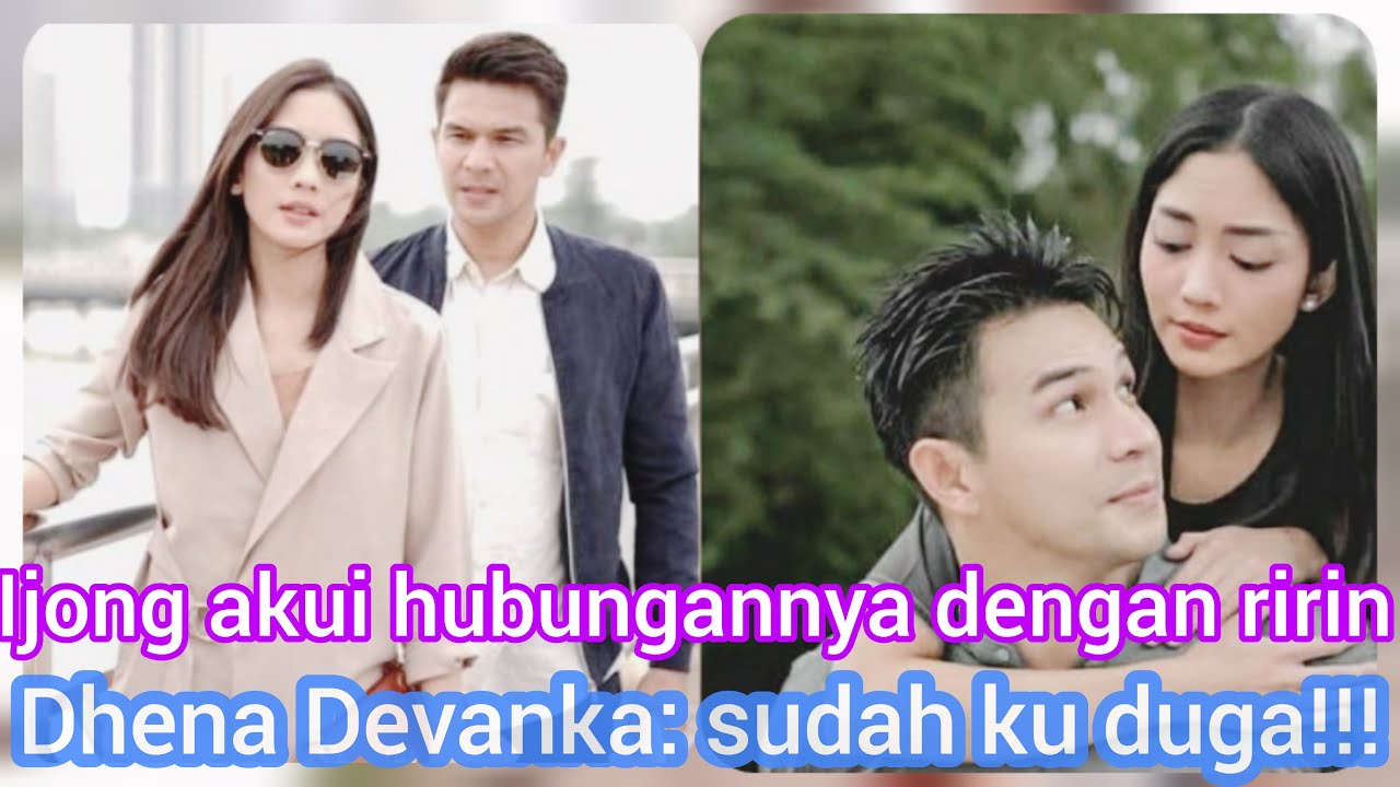 Ijong akui hubungannya dengan ririn, dhena Devanka:sudah ku duga - YouTube