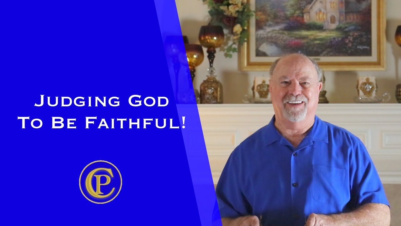 Judging God To Be Faithful! (10/24/2021) - Phillip Clements Ministries ...
