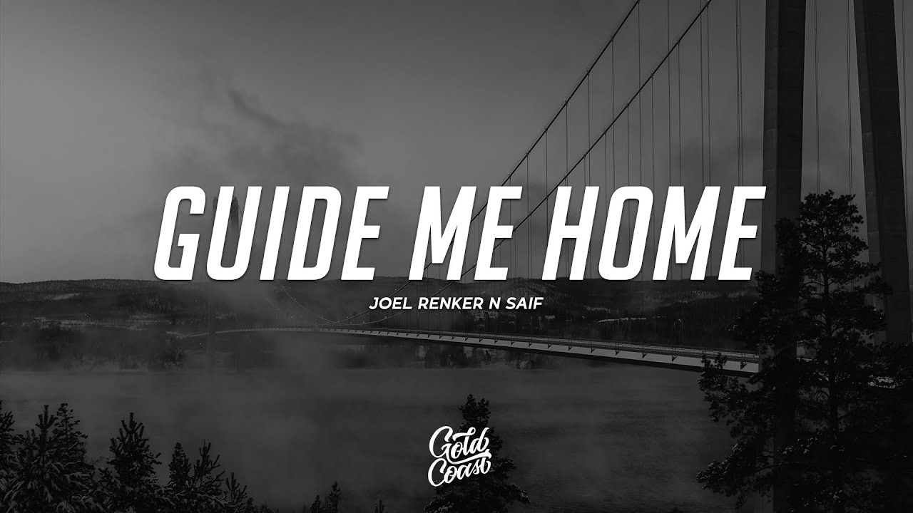 Joel Renker & Saif - Guide Me Home (Lyrics) - YouTube Music