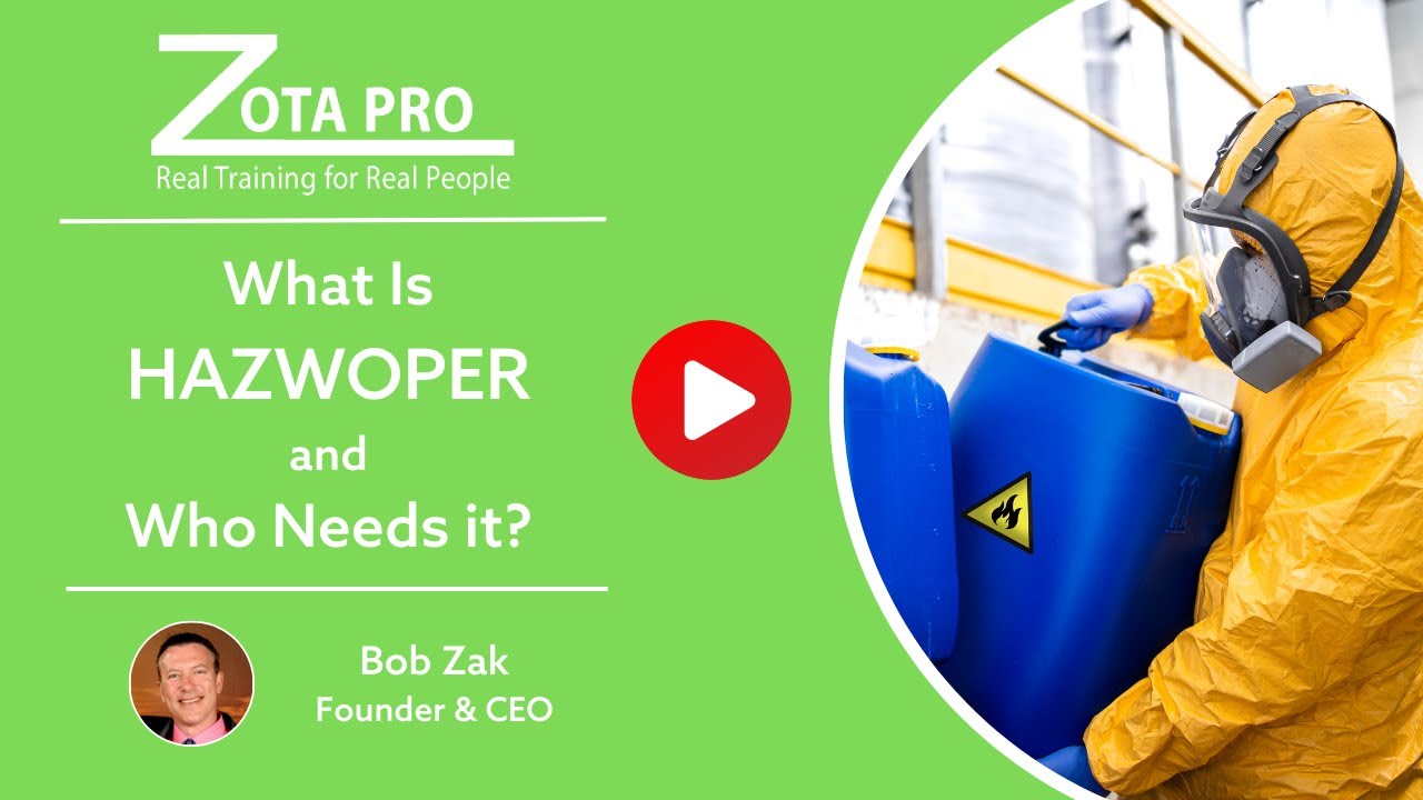 What Is HAZWOPER Training and Who Needs it? | ZOTA Professional ...
