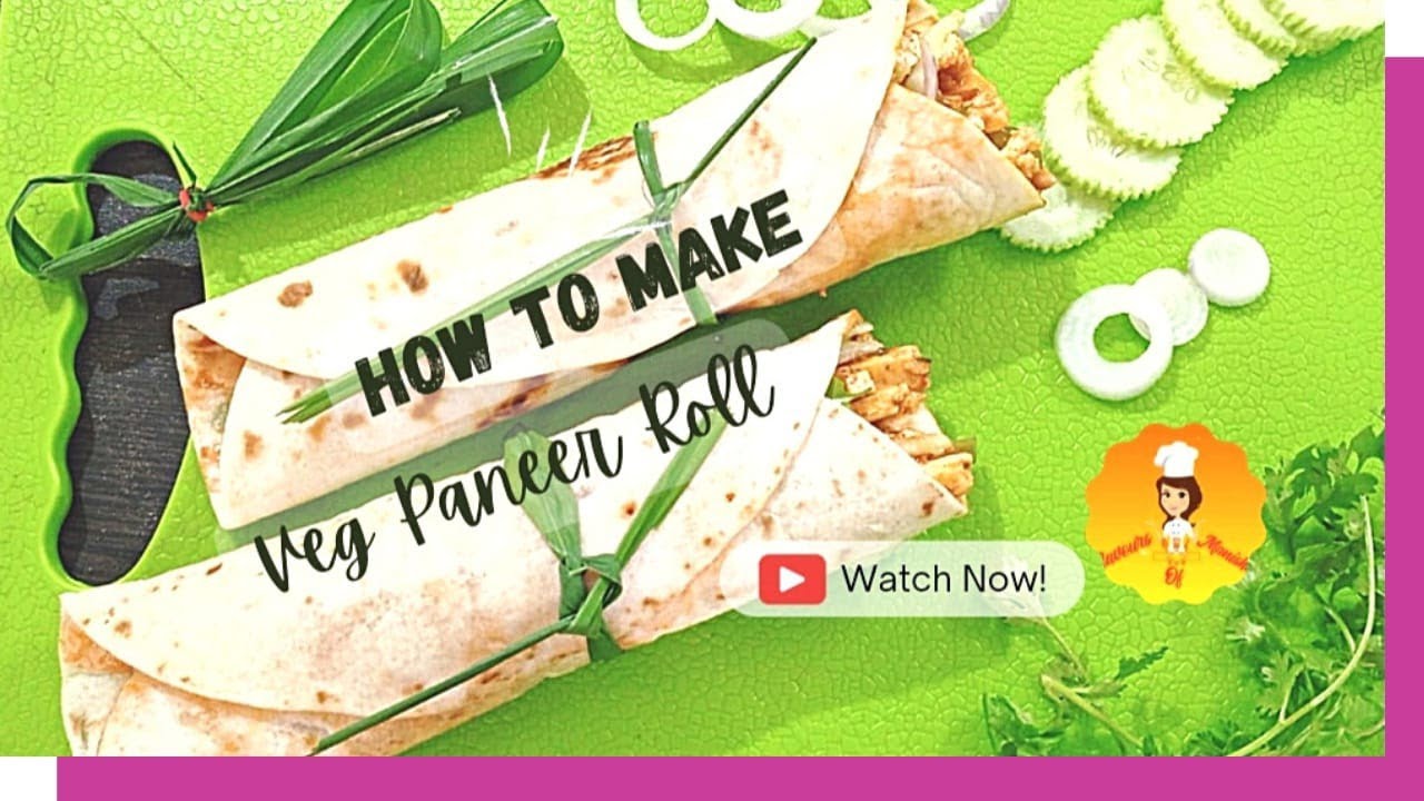Veg Paneer Roll | How to make Paneer Roll | वेज पनीर रोल | Quick & Easy ...