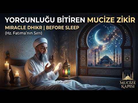 ​Yorgunluğu BİTİREN ve Günahları SIFIRLAYAN Mucize Sır! 🤲 (Hz. Fatıma'nın Zikri) | Miracle Dhikr