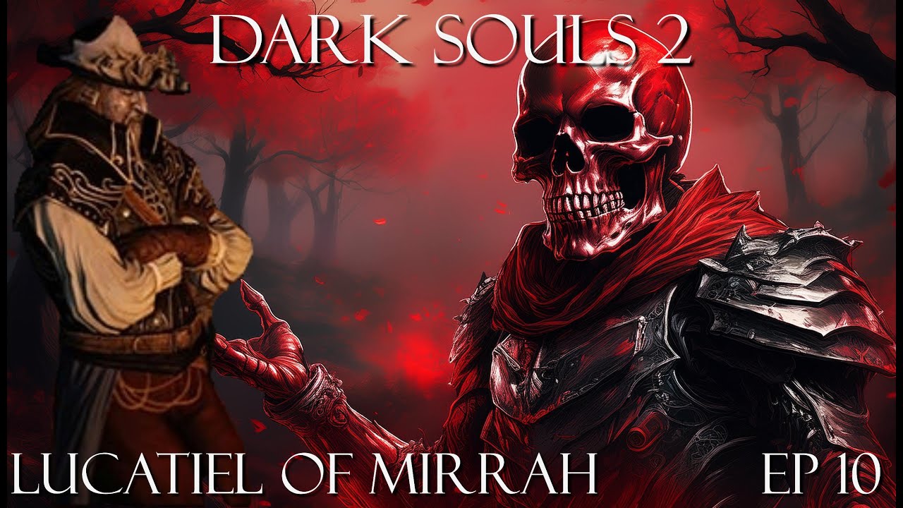 Dark Souls 2 Ep 10: Lucatiel of Mirrah - YouTube