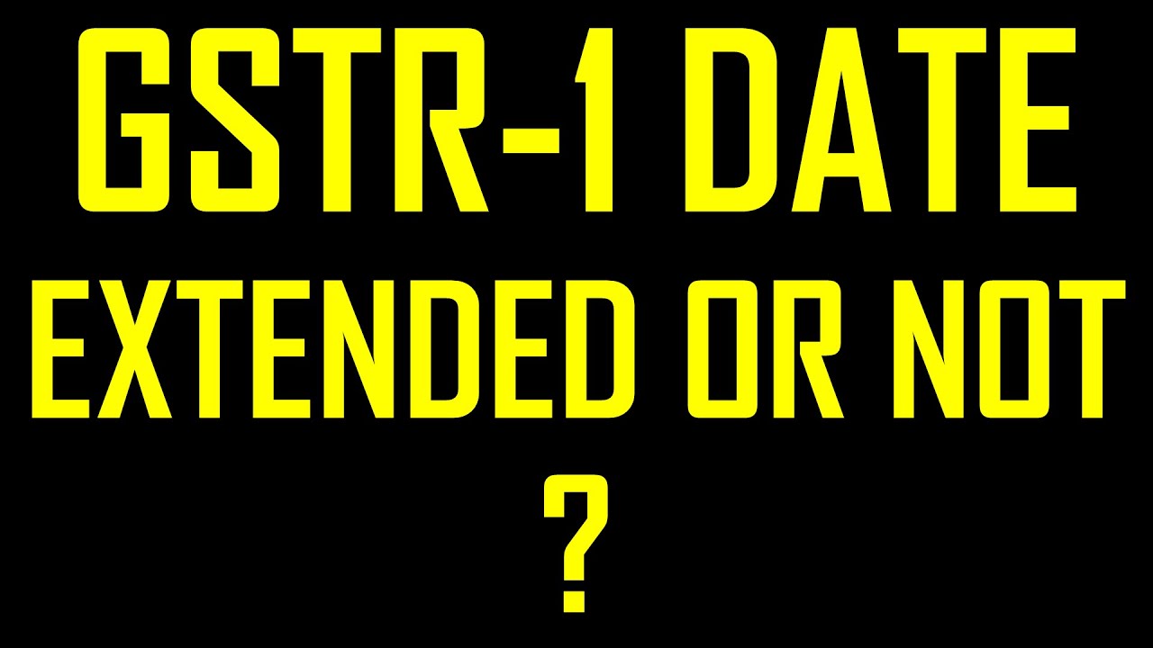 GSTR-1 DUE DATE EXTENDED OR NOT|GSTR1 FILING FOR JUNE 2021 - YouTube