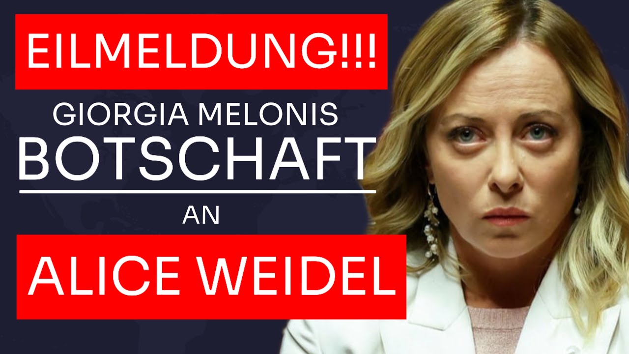 🚨 EILMELDUNG: GIORGIA MELONI MIT SCHOCKIERENDER BOTSCHAFT AN ALICE ...