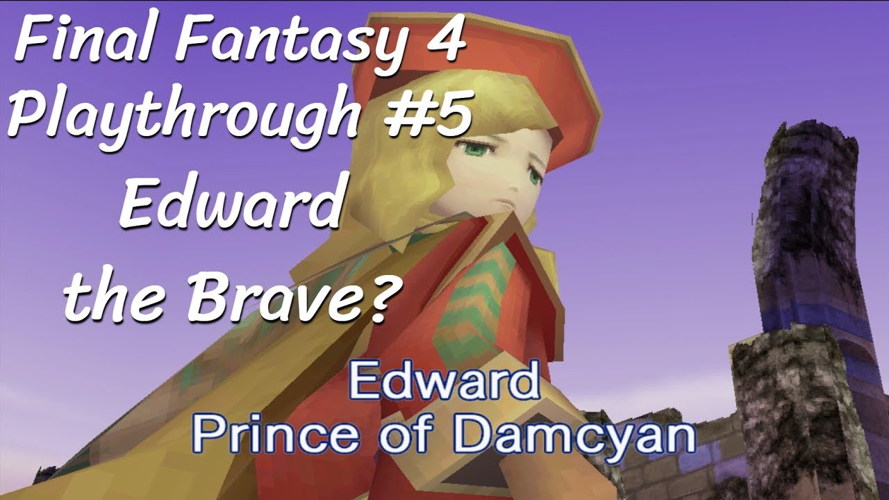 [FFIV] Final Fantasy 4 Let's Play #5 - Edward the Brave? - YouTube