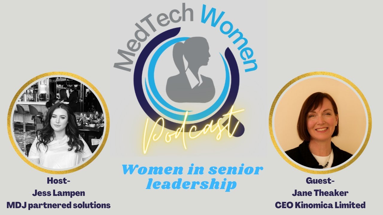 Medtech Women Podcast EP2 - Jane Theaker CEO Kinomica Ltd - YouTube