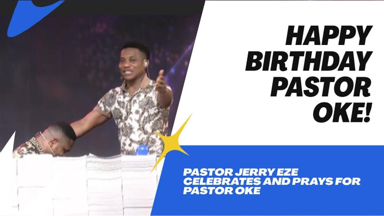 Happy Birthday to Pastor Oke! #Pastorjerryeze #🎂🎉nsppd # ...