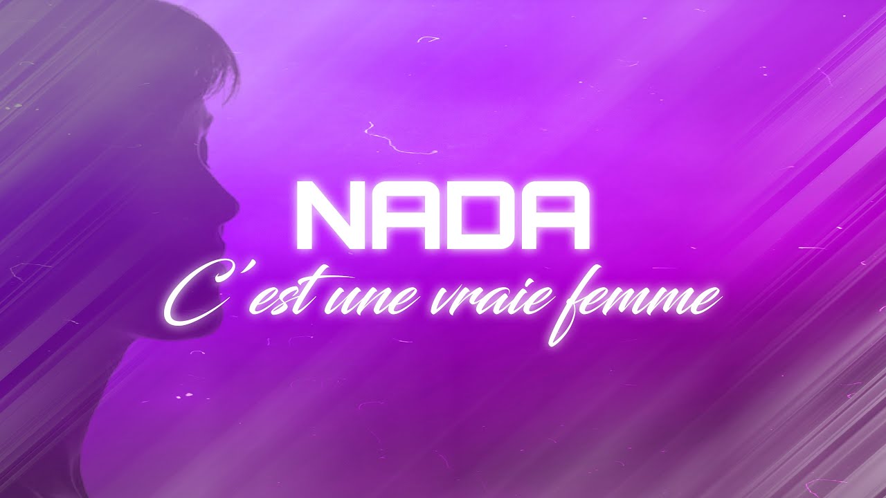 NADA - C'EST UNE VRAIE FEMME / 2025 - YouTube Music