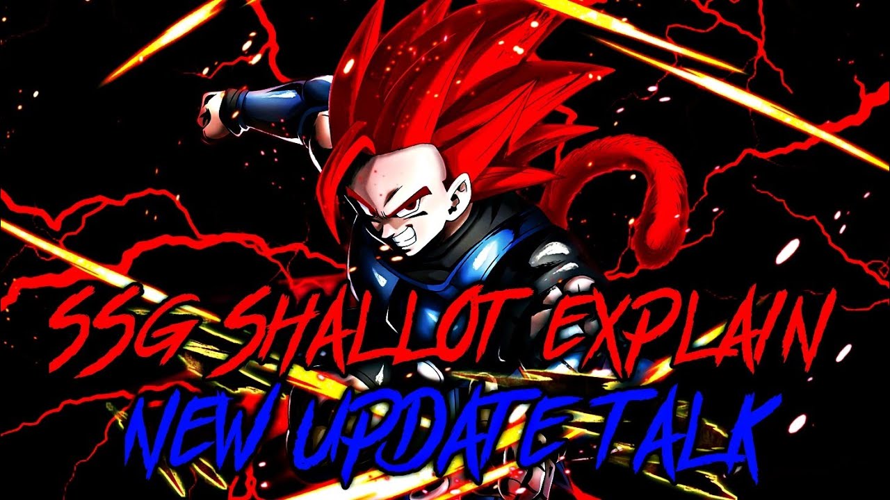 SSG SHALLOT EXPLAIN | NEW UPDATE TALK | DRAGONBALL LEGENDS | OMEGA ...