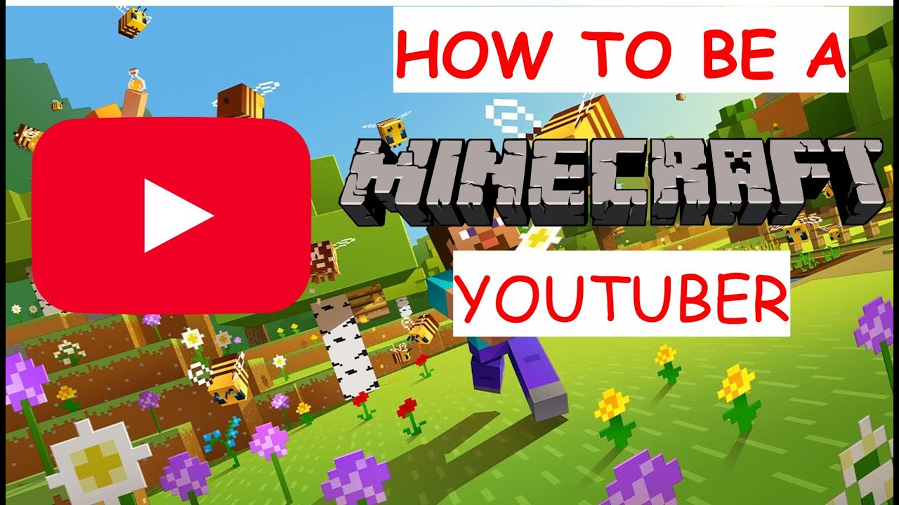How to be a Minecraft YouTuber - YouTube