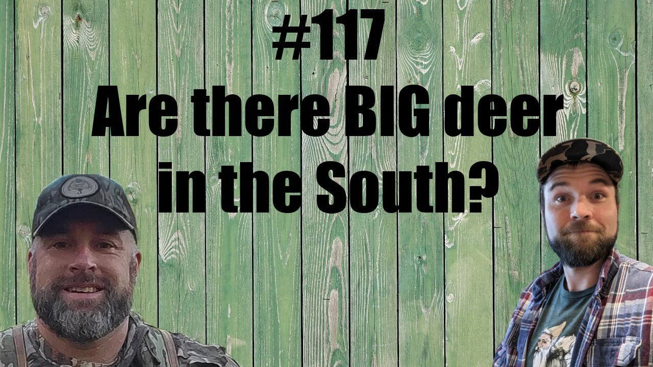 #117 - Are there BIG deer in the South? with Patrick Rose - YouTube