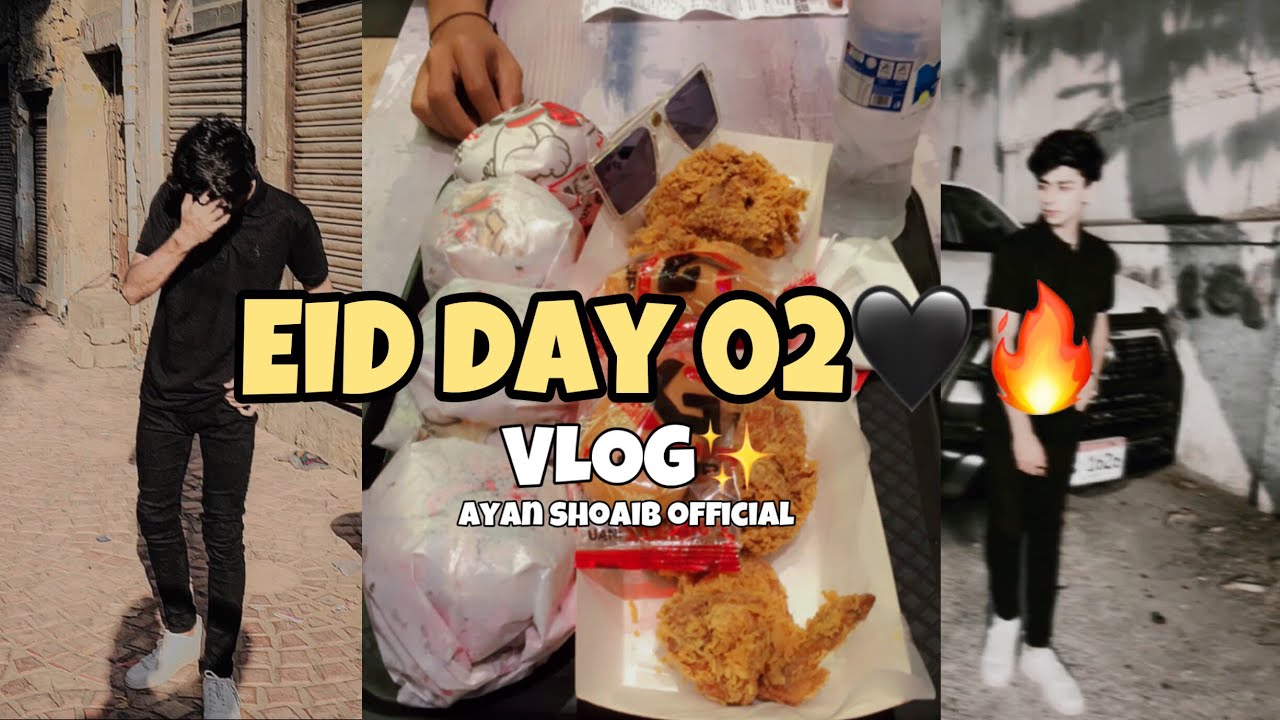 [EID DAY 02🔥🖤VLOG] [Ayan shoaib official] #vlog #cinematic #travel #food #storytelling - YouTube