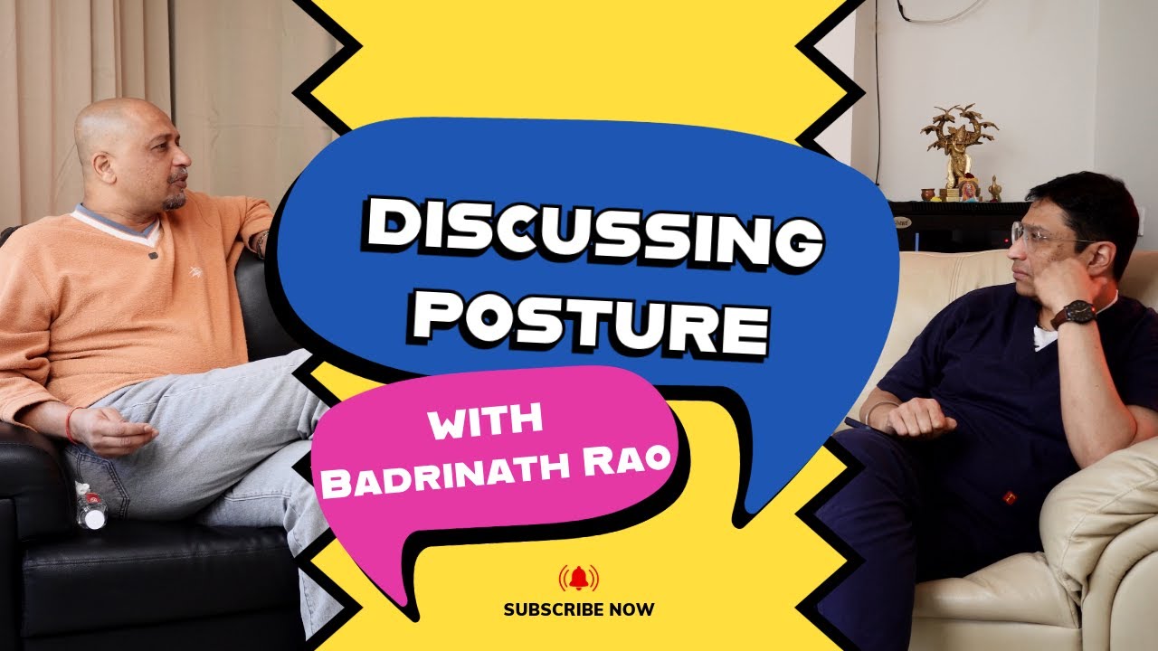 Our Posture | A chat with Badrinath Rao, Kinesiologist & Human Movement ...