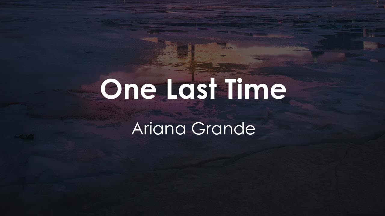 Ariana Grande - One Last Time (Lyric Video) - YouTube