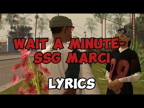Wait a minute-SSG Marci LYRICS - YouTube