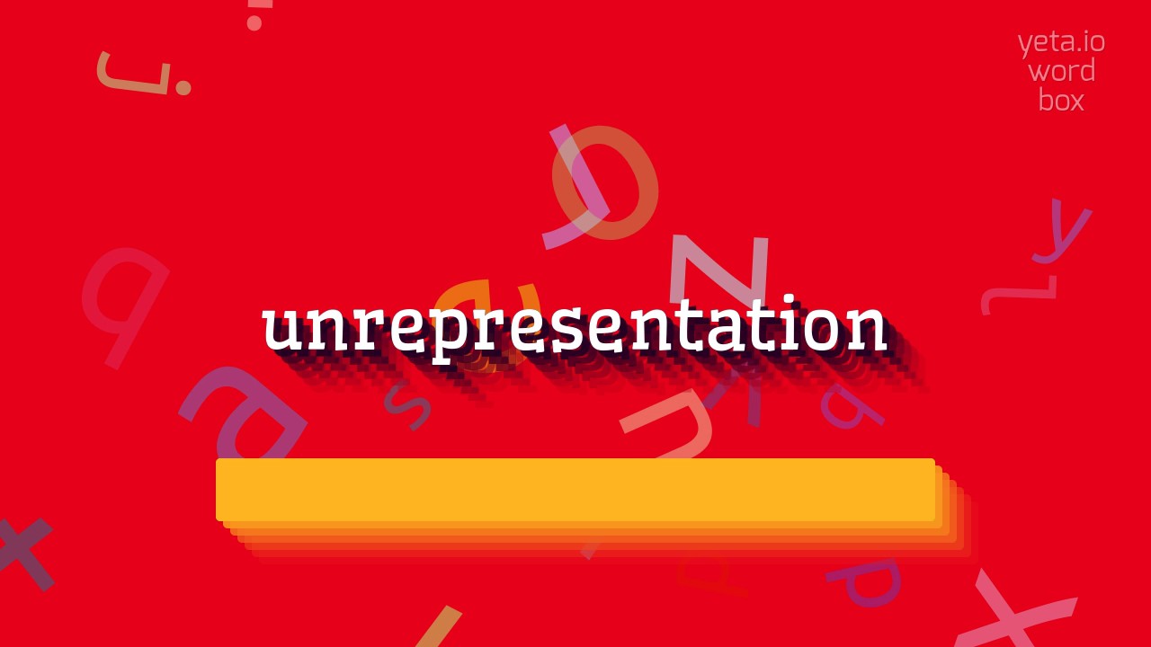 How to say "unrepresentation"! (High Quality Voices) - YouTube