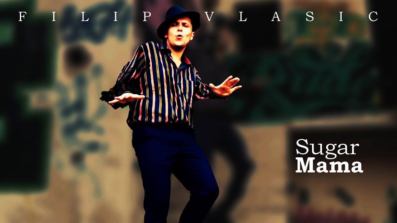 Filip Vlasic - Sugar Mama (Official Music Video) - YouTube