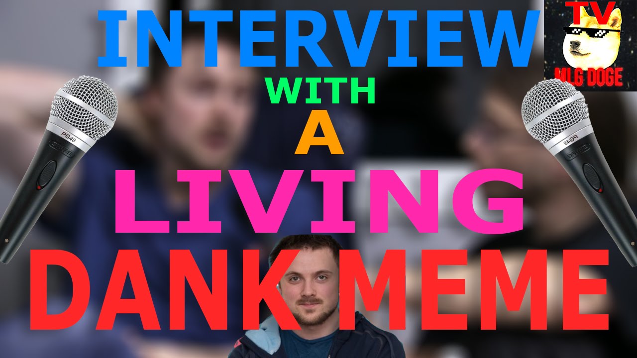 Interview With A Living Dank Meme - YouTube