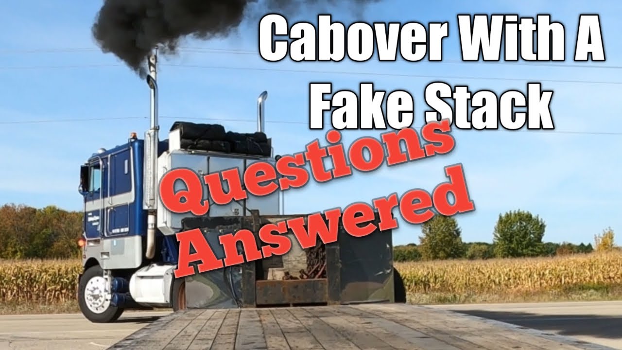 Why Does My Cabover Pete Have A Fake Stack? Other Questions Answered ...
