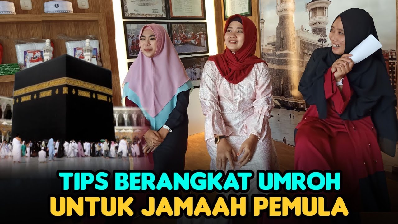 Rindu Baitullah? Berikut Tips Tips Umroh untuk Pemula - YouTube