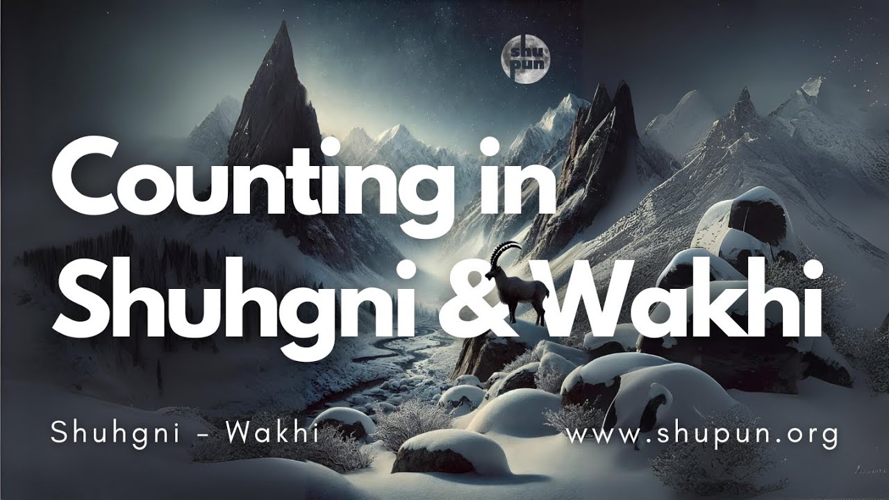 Counting in Wakhi & Shughni #Shughni #Wakhi - YouTube