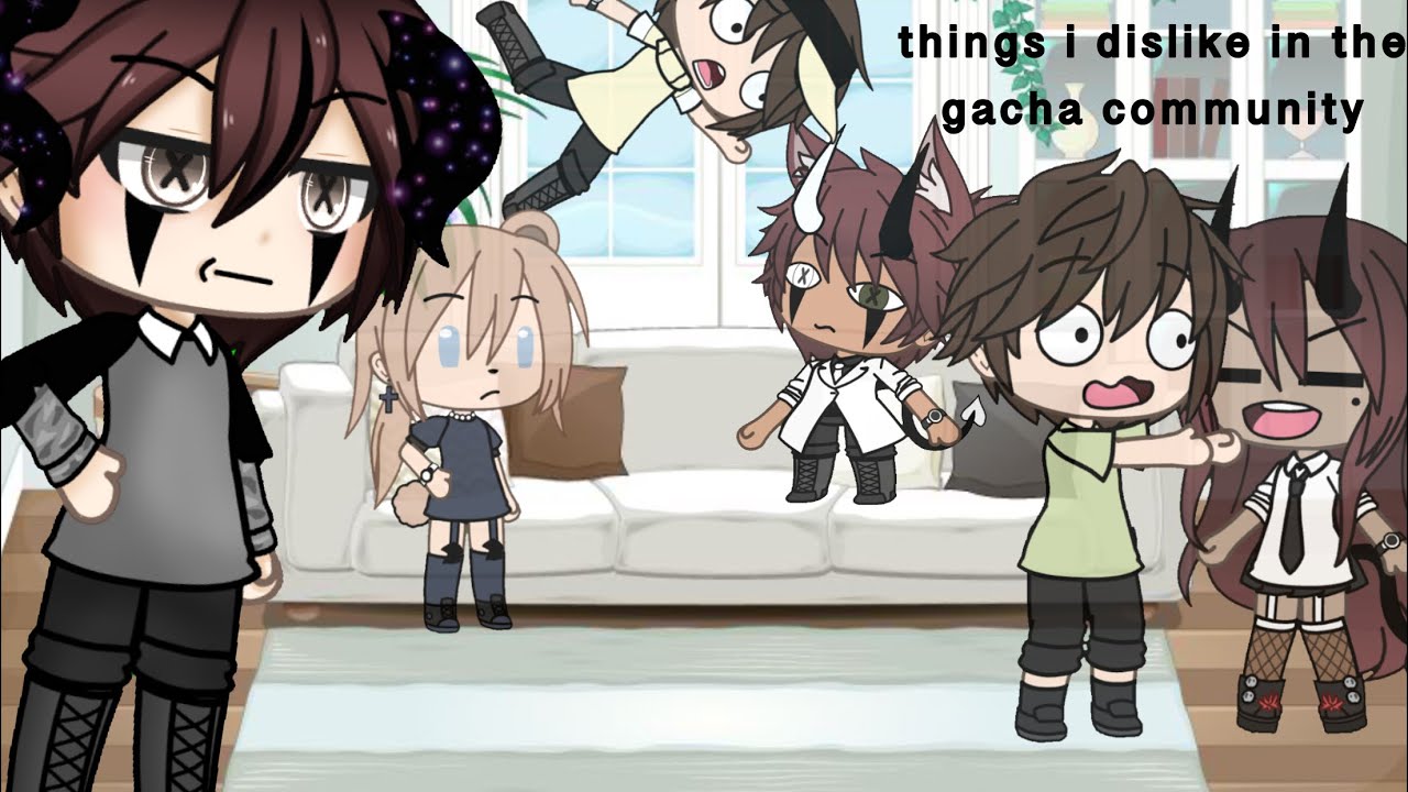 THINGS I ‘HATE’ IN GACHA LIFE - YouTube