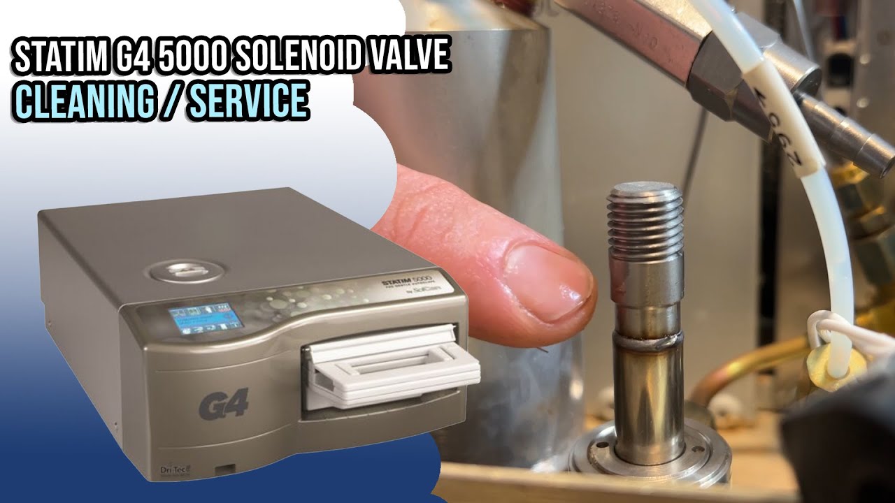 Statim G4 5000 Solenoid Valve Cleaning / Service - YouTube