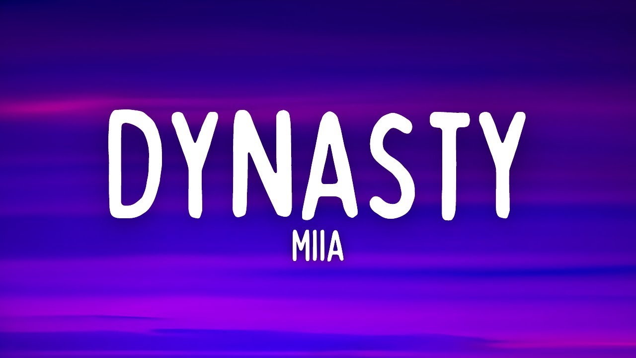 MIIA - Dynasty (Lyrics) - YouTube