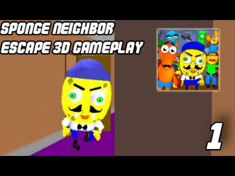 sponge neighbor escape 3d gameplay part 1 - YouTube