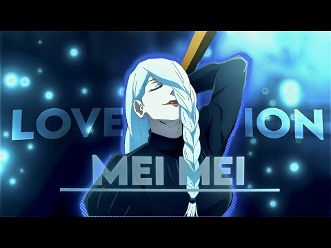 Mei Mei - Love Portions [Edit/AMV]!