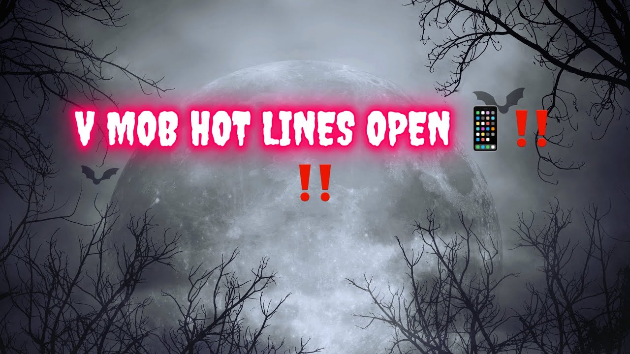 V MOB HOT LINE IS OPEN 📱🏆 CALL 📱IN ‼️ - YouTube