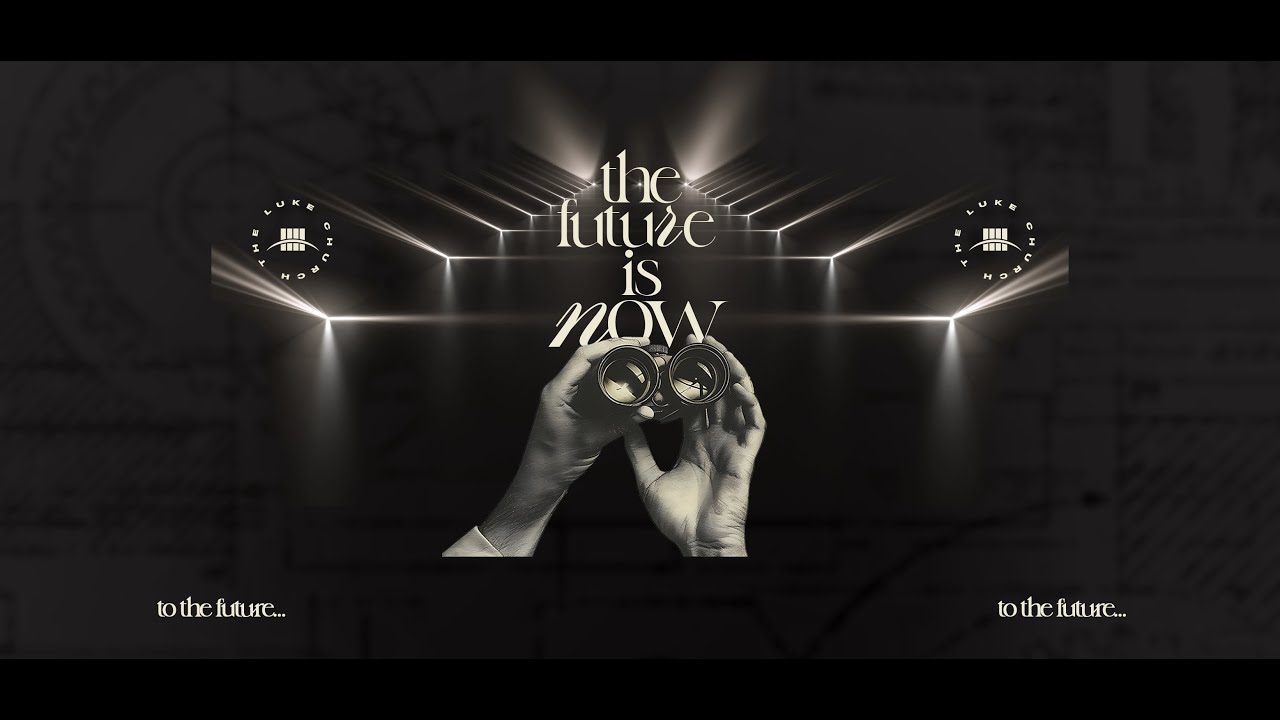 The Future Is Now | 8AM | Dr. Timothy W. Sloan | The Luke Church | 9/28 ...