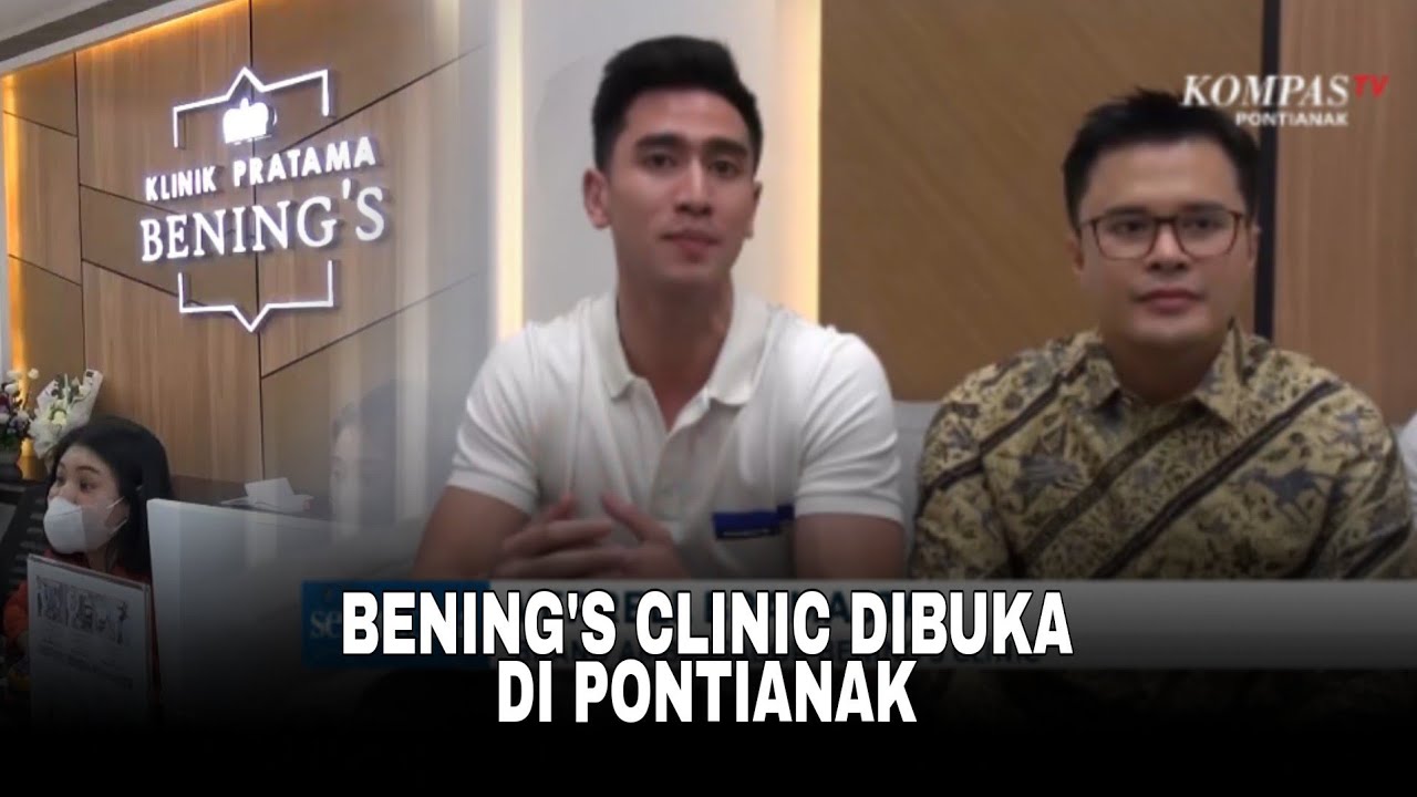 Bening's Clinic Pontianak Siap Berikan Perawatan Kecantikan Terbaik ...