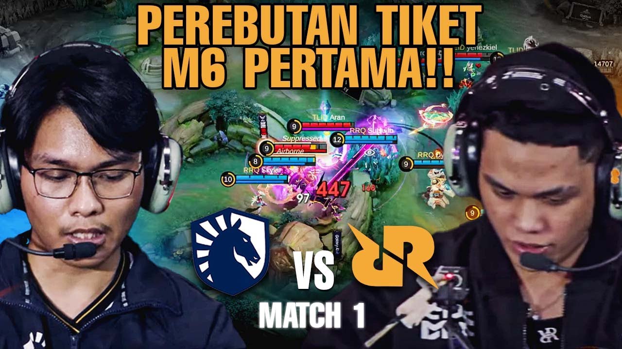 MATCH FINAL UPPER BRACKET DIMULAI!! PEREBUTAN TIKET M6 PERTAMA!! - RRQ ...