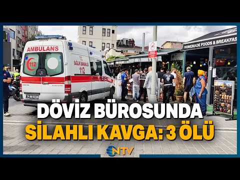 Döviz Bürosunda Silahlar Peş Peşe Patladı! Ölü Sayısı 3’e Yükseldi | NTV