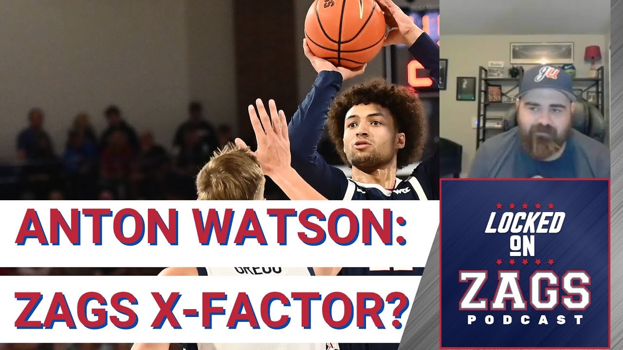 Why Anton Watson's performance is critical to the Gonzaga Bulldogs ...