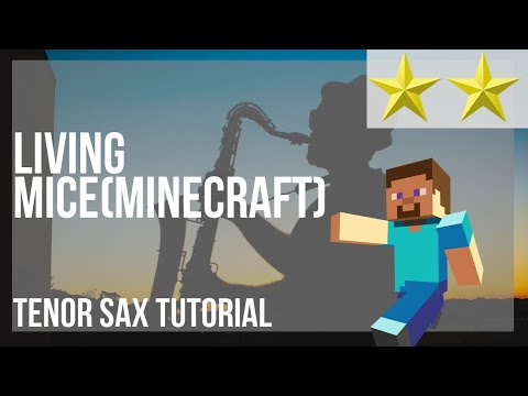 How to play Living Mice(Minecraft) by C418 on Tenor Sax (Tutorial ...