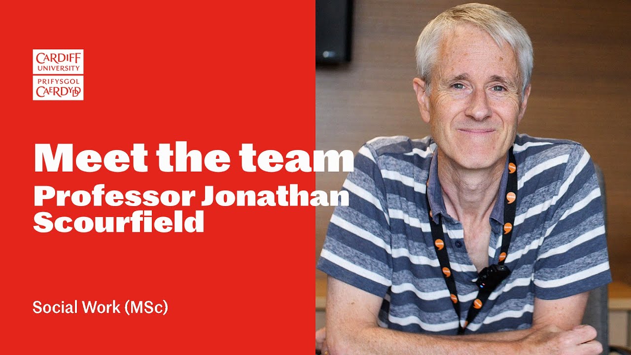 Meet The Team: Professor Jonathan Scourfield, Social Work (MSc) at ...
