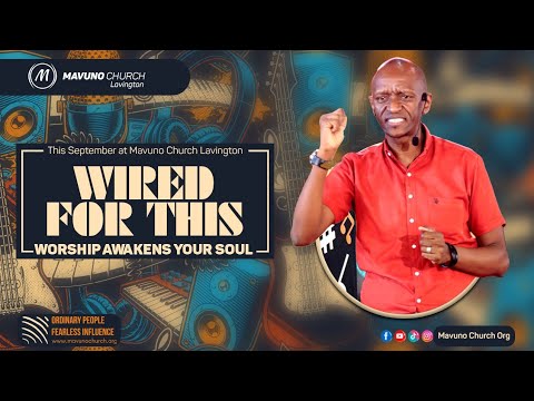 WIRED FOR THIS | 3. Worship is Your Strength (Pastor David Kuria) - YouTube