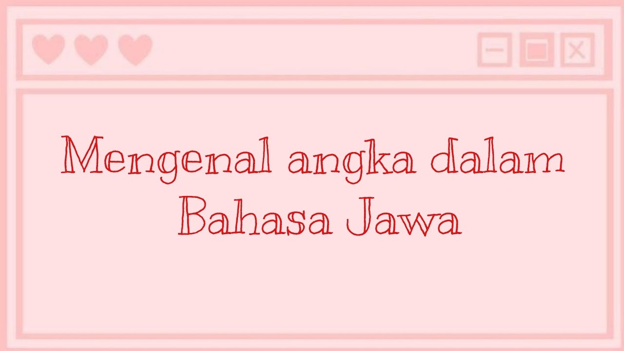 " Mengenal angka dalam Bahasa Jawa " || Vidio pembelajaran - YouTube