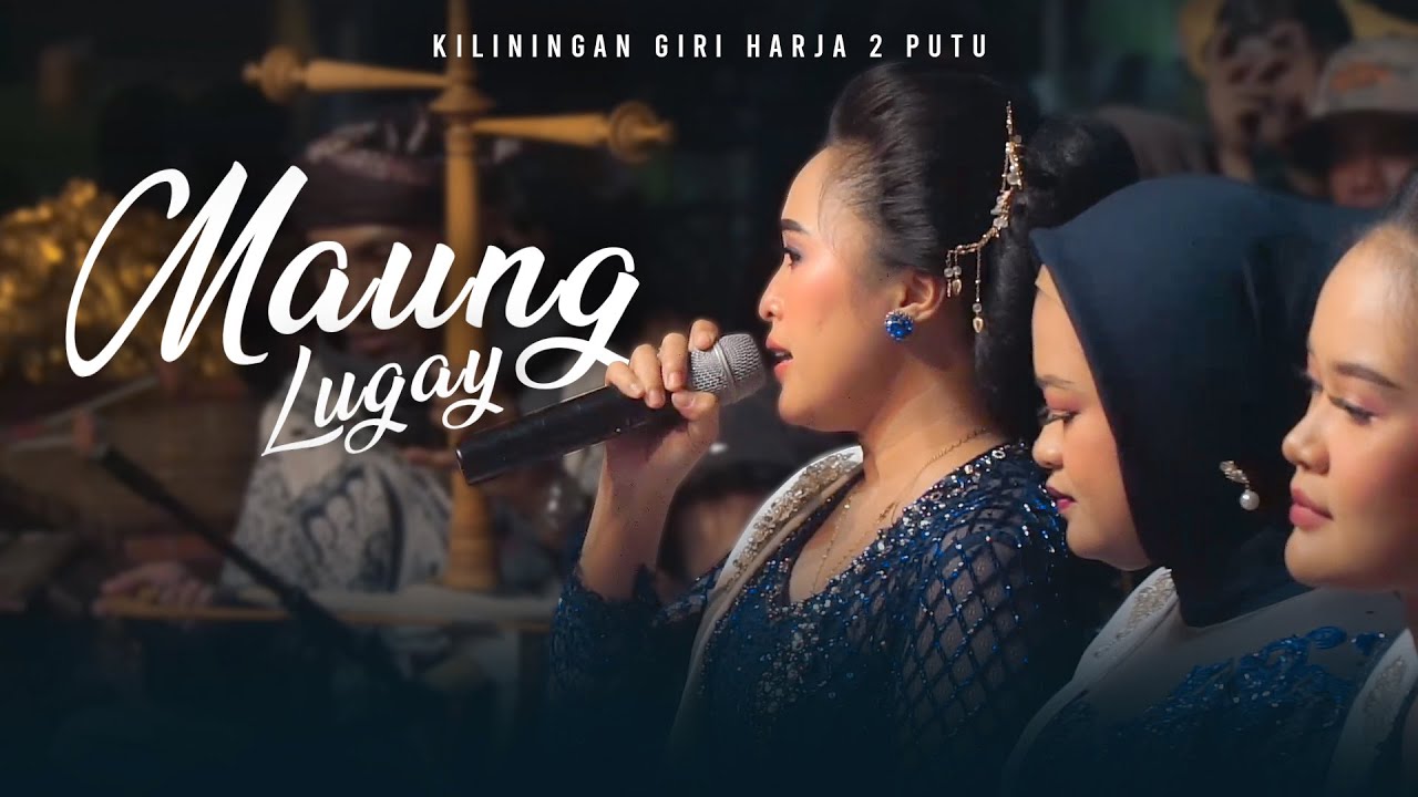 Kiliningan Sunda '' MAUNG LUGAY '' - Voc. Yanti Puja, Cucu Sulastri ...